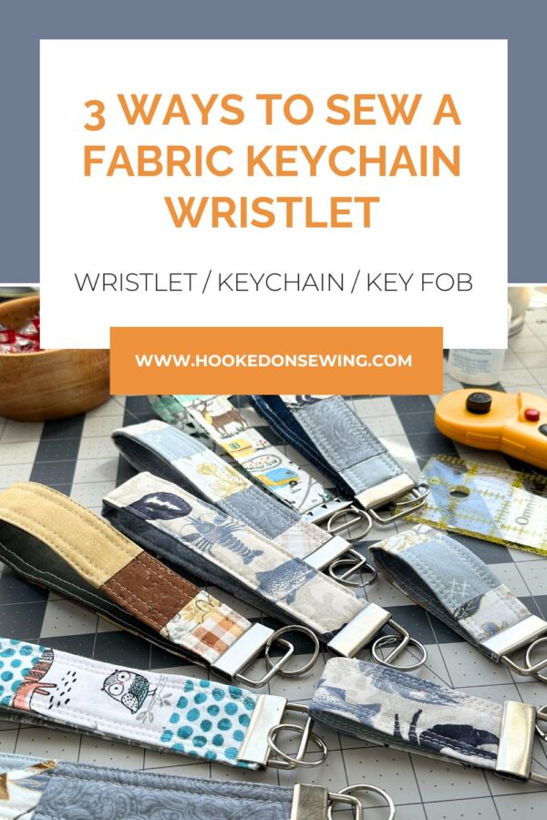Sew a Fabric Keychain, Wristlet or Key Fob - 3 Ways! - Hooked on Sewing